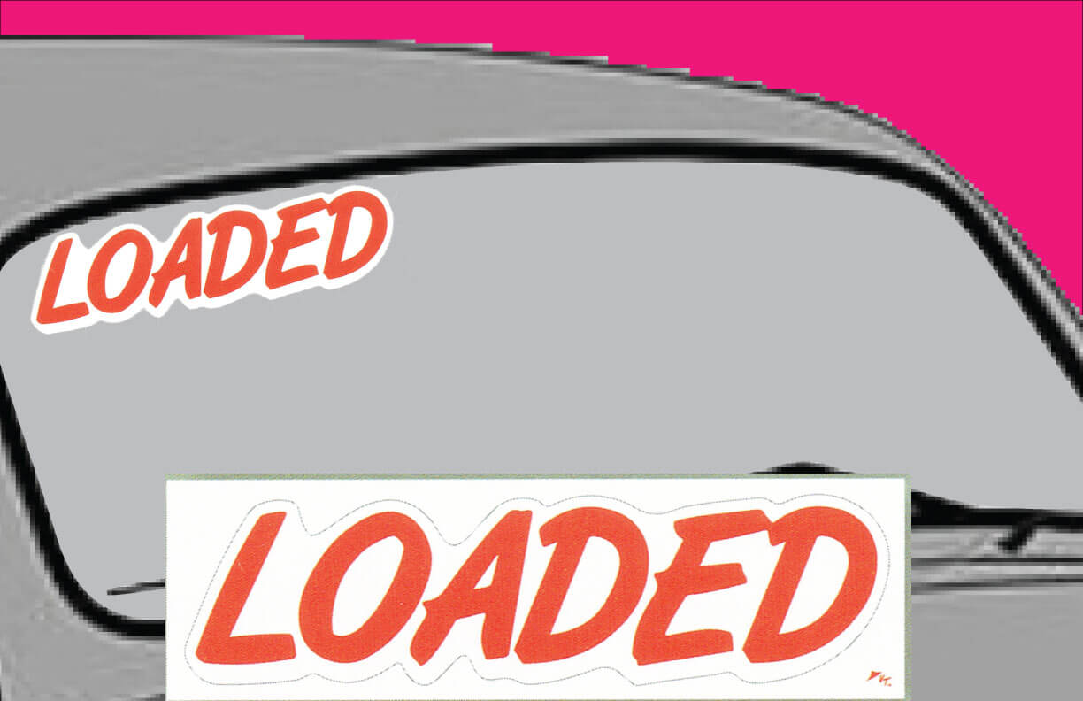 Vinyl Die Cut Slogans Loaded